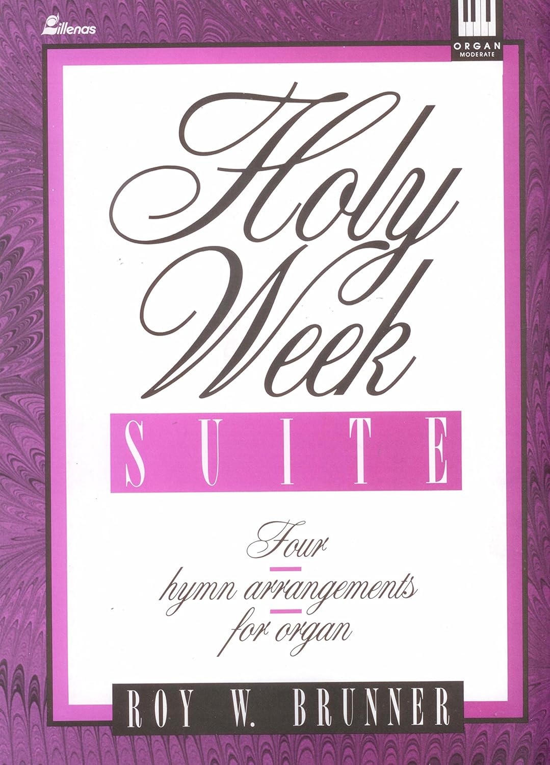 Holy Week Suite: Four Hymn Arrangements for Organ: Roy Brunner ...