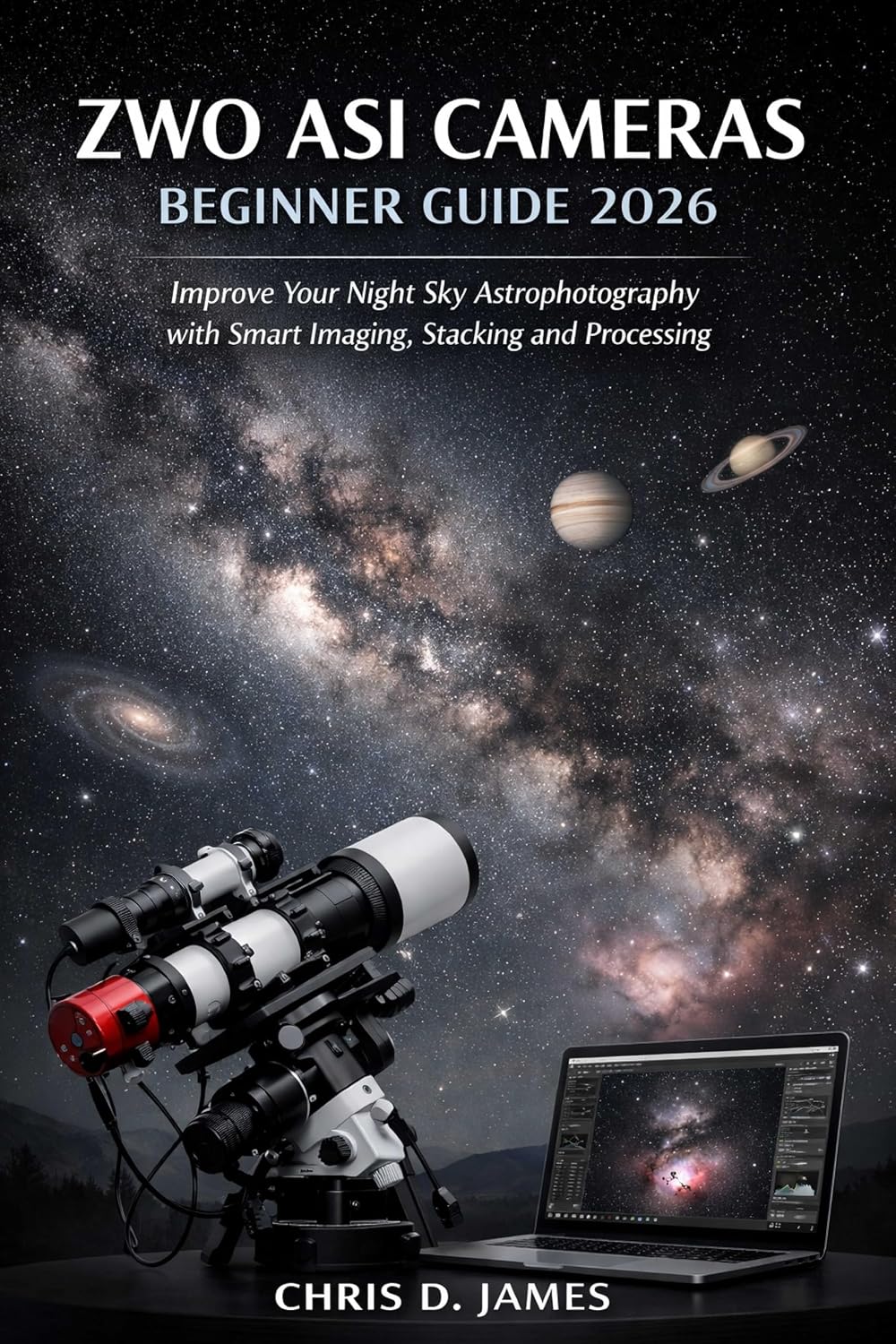 ZWO ASI CAMERAS BEGINNER GUIDE 2026: Improve Your Night Sky Astrography ...