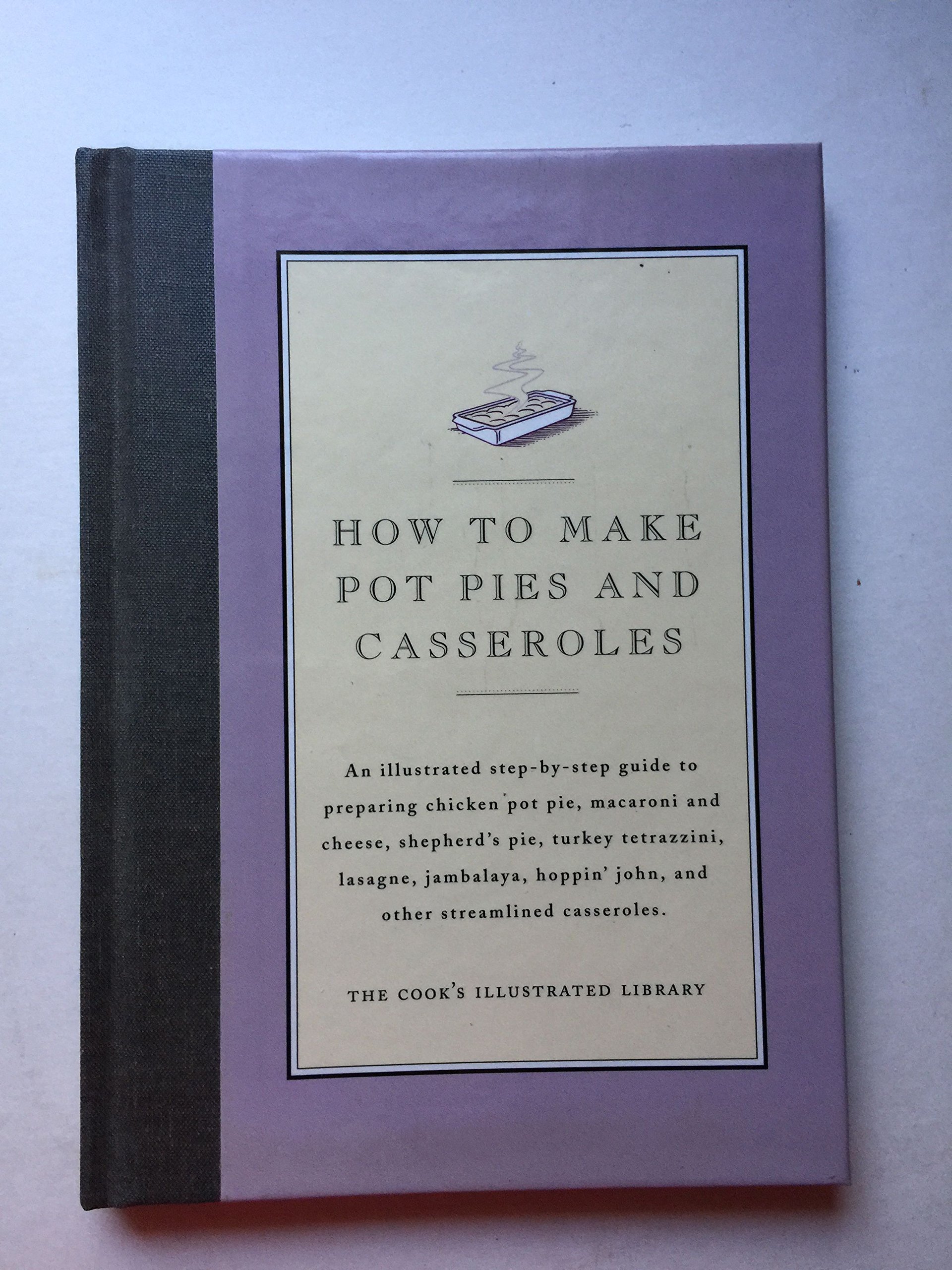 How to Make Pot Pies and Casseroles: Cook's Illustrated Magazine ...