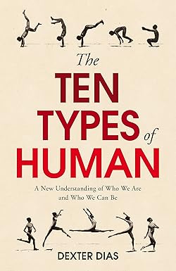 The Ten Types of Human: A New Understanding of Who We Are, and Who We ...