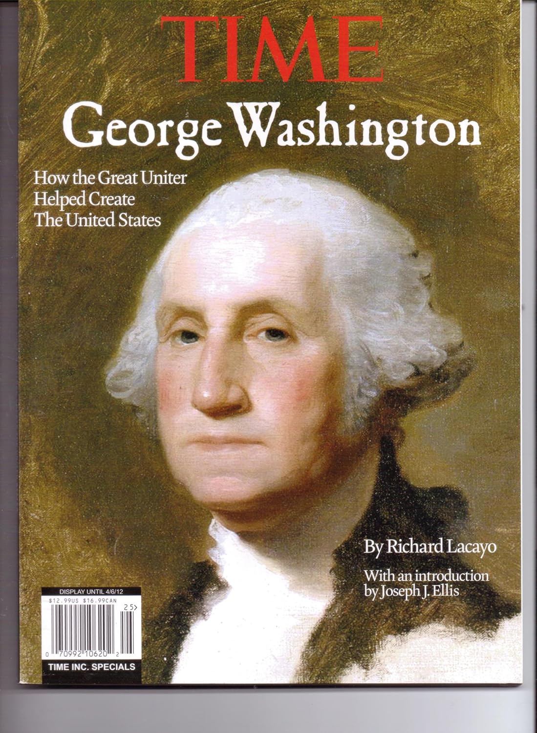 TIME Magazine - George Washington. How The Great Uniter Helped Create ...
