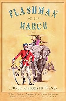 Flashman on the March (Flashman Papers): Fraser, George MacDonald ...