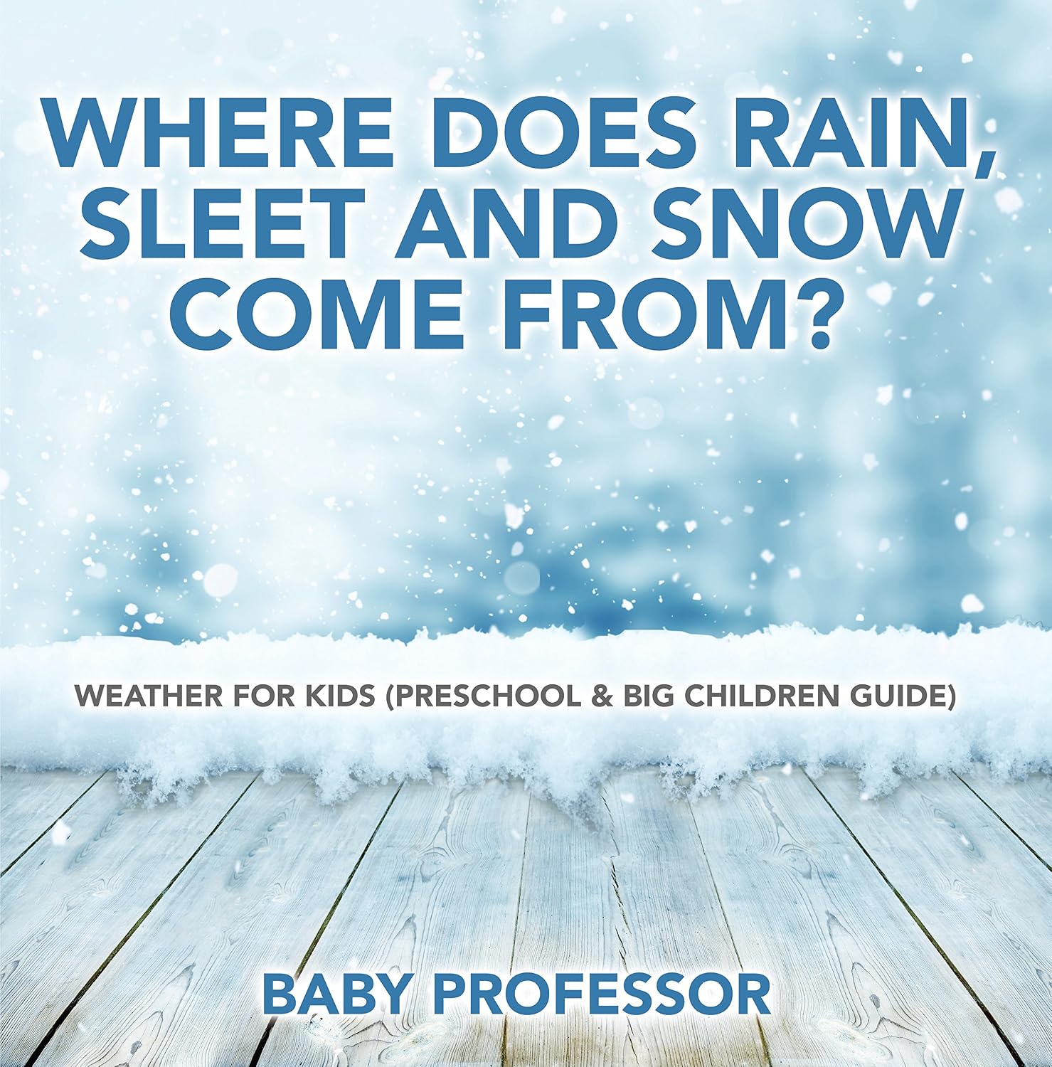 Where Does Rain, Sleet and Snow Come From? | Weather for Kids ...