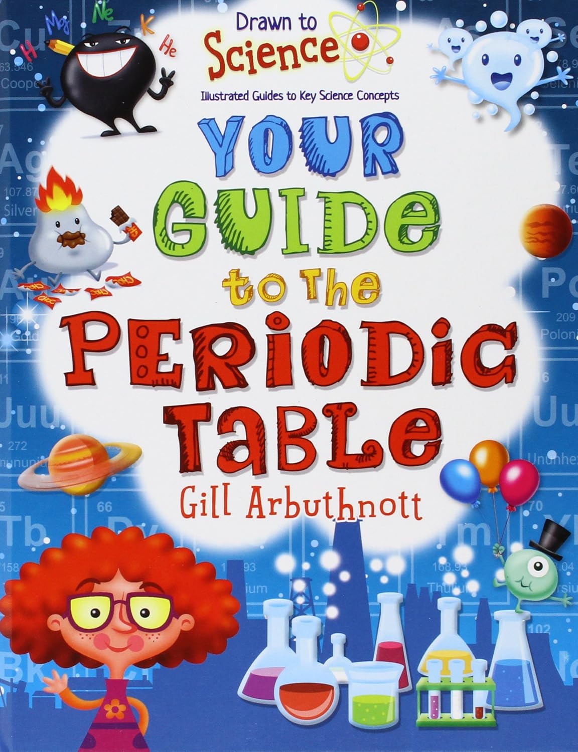Your Guide to the Periodic Table (Drawn to Science: Illustrated Guides ...