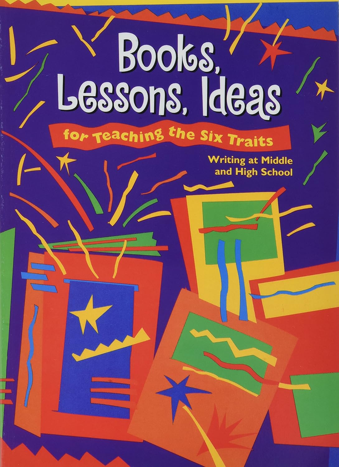 Great Source Write Traits: Books, Lessons, Ideas for Teaching the Six ...