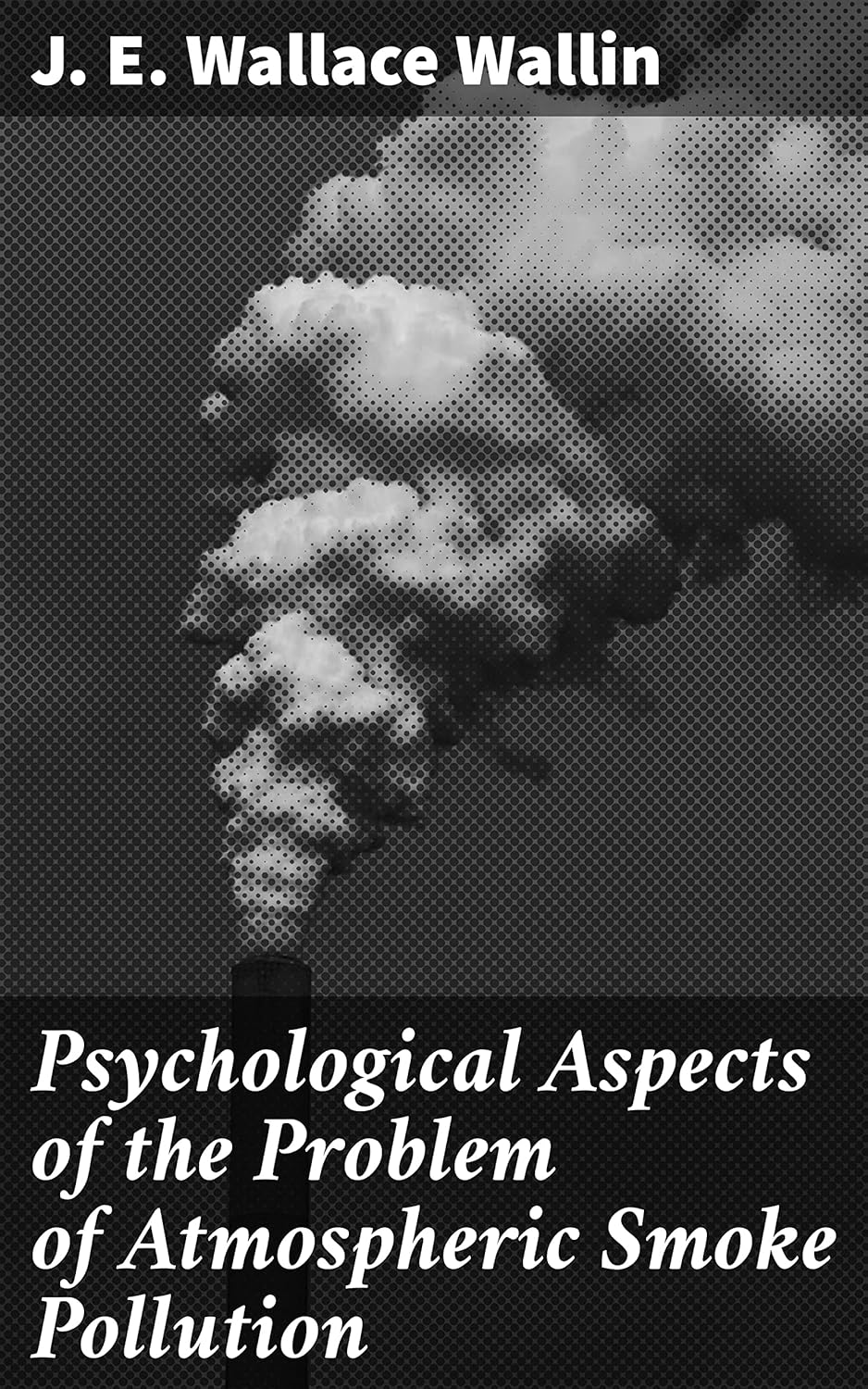 Psychological Aspects of the Problem of Atmospheric Smoke Pollution ...