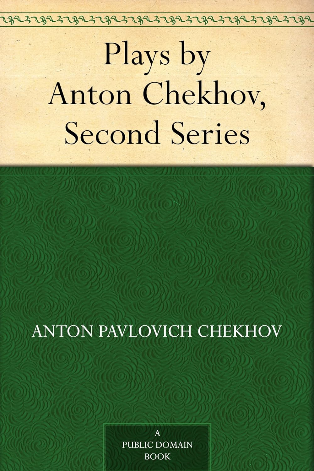 Plays by Anton Chekhov, Second Series eBook : Chekhov, Anton Pavlovich ...