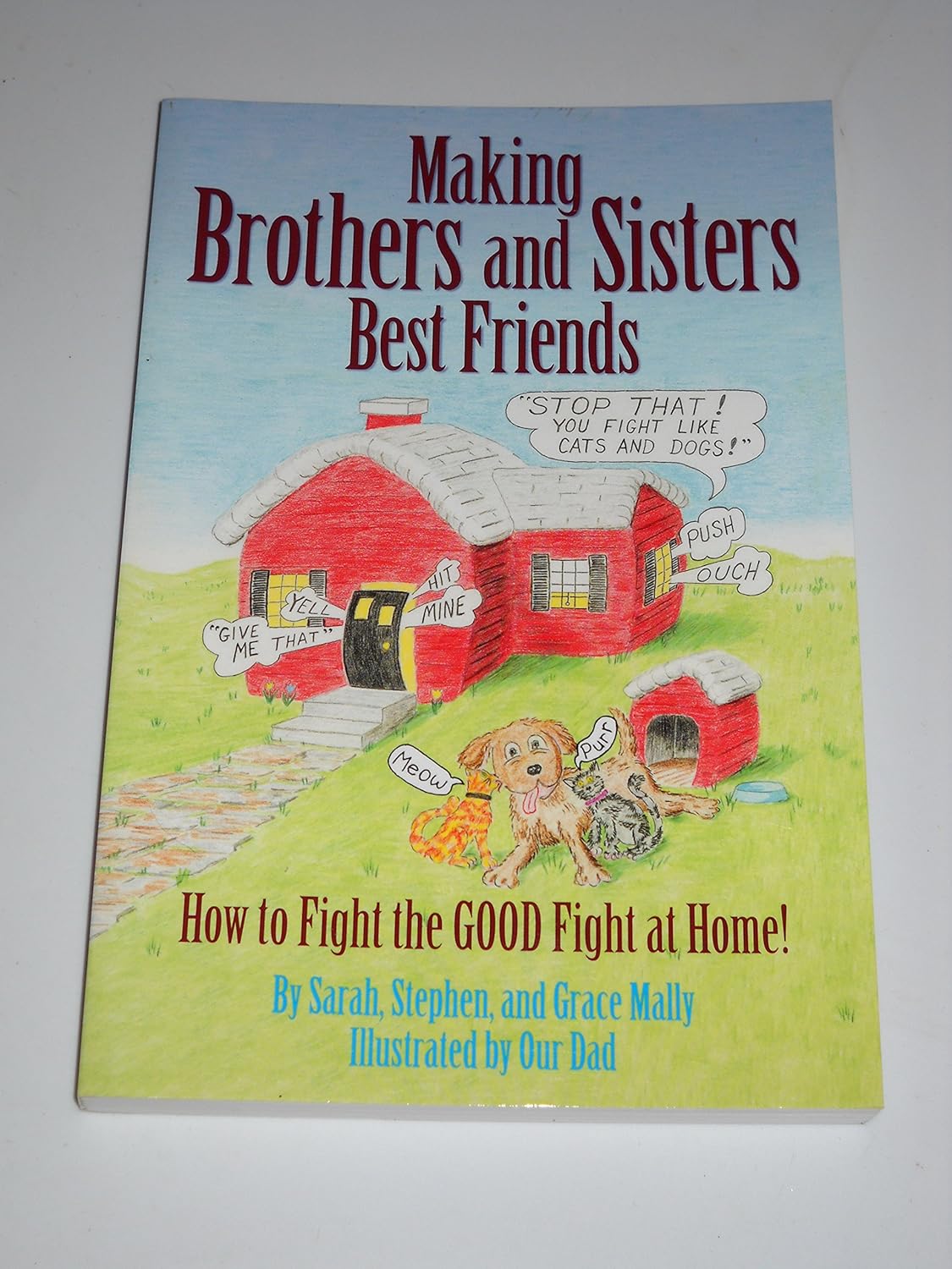 Making Brothers and Sisters Best Friends: Sarah Mally, Stephen Mally ...