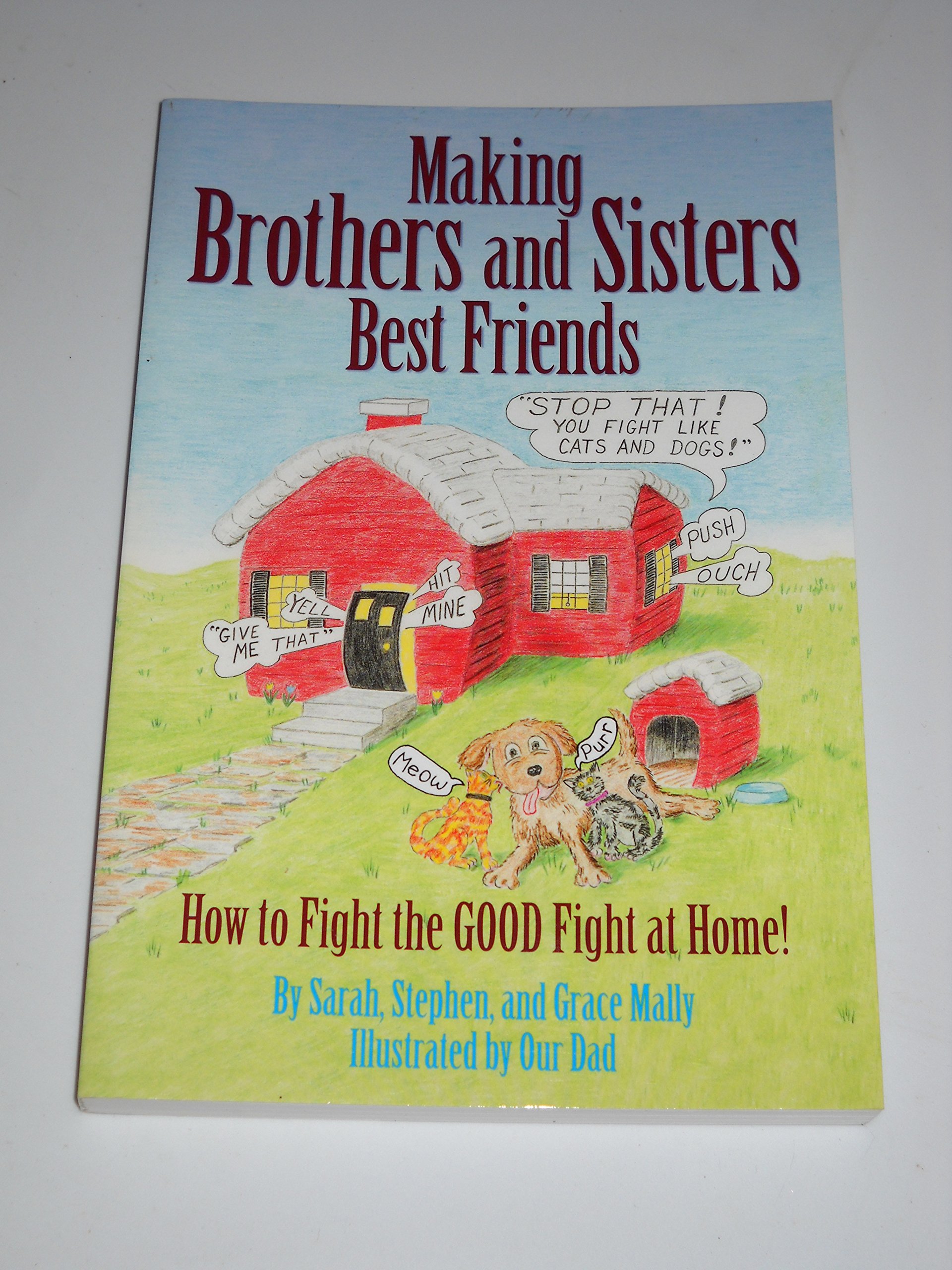 Making Brothers and Sisters Best Friends: Sarah Mally, Stephen Mally ...