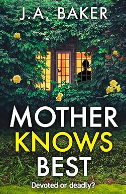 Amazon.com: Mother Knows Best: A BRAND NEW gripping, addictive, psychological thriller from J A ...