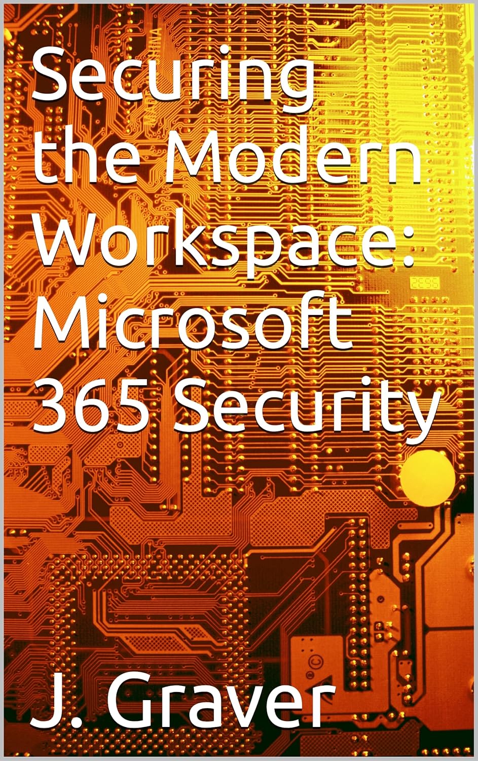 Amazon.com: Securing the Modern Workspace: Microsoft 365 Security eBook ...
