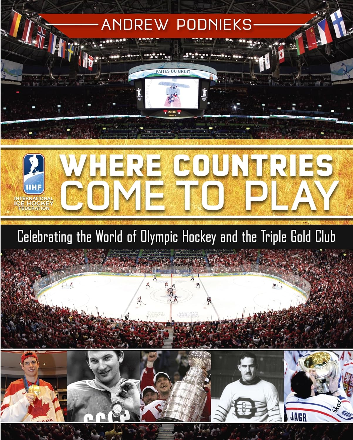 Where Countries Come to Play: Celebrating the World of Olympic Hockey ...
