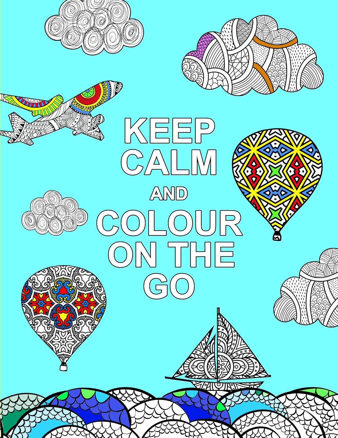 Buy Keep Calm and Colour on the Go (Huck & Pucker Colouring Books) Book ...