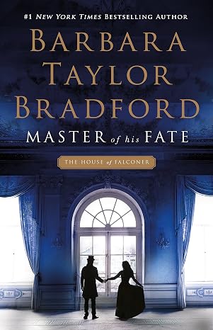 Master of His Fate: A House of Falconer Novel: Bradford, Barbara Taylor ...