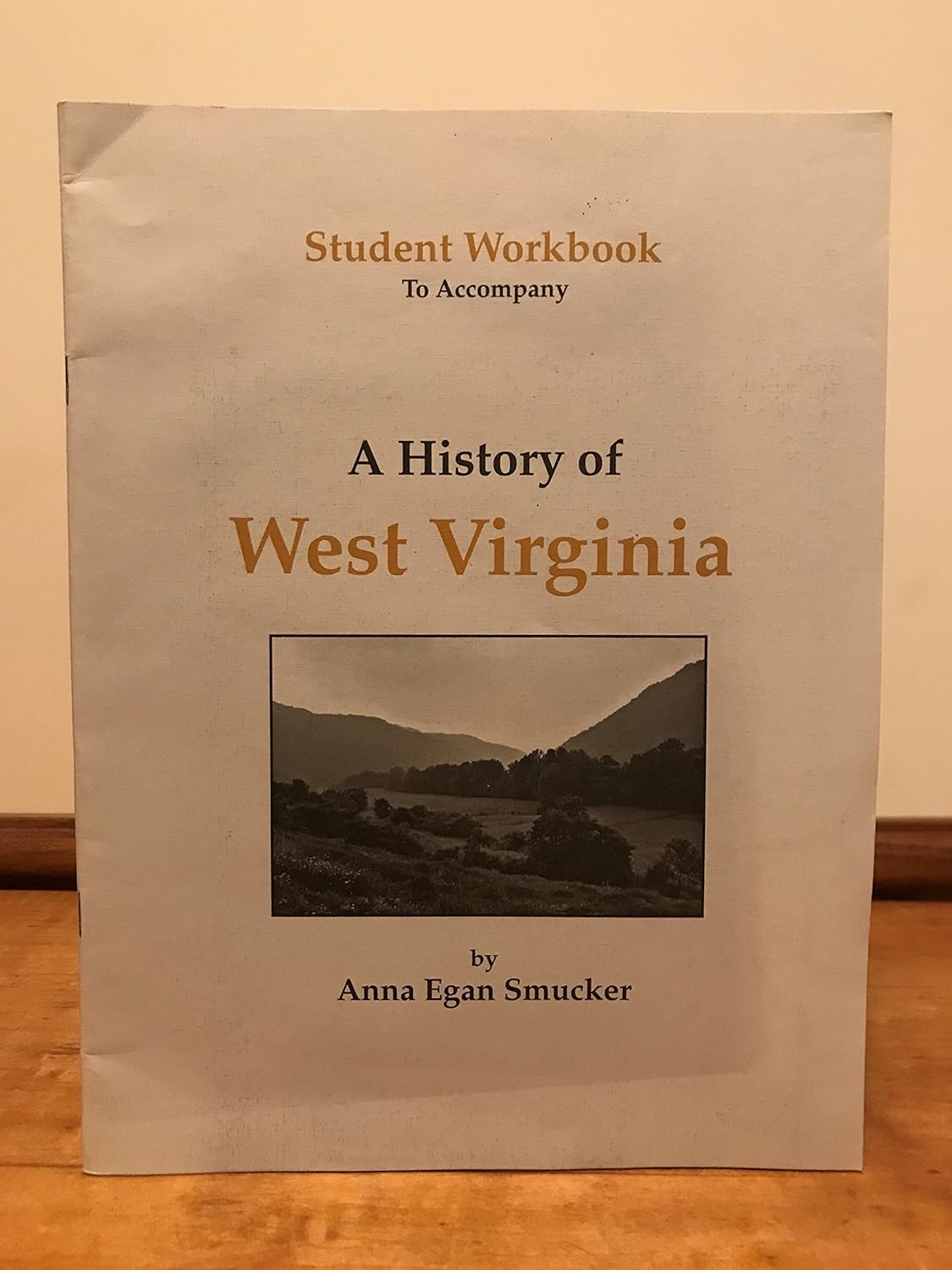 Student workbook to accompany A history of West Virginia: Smucker, Anna ...