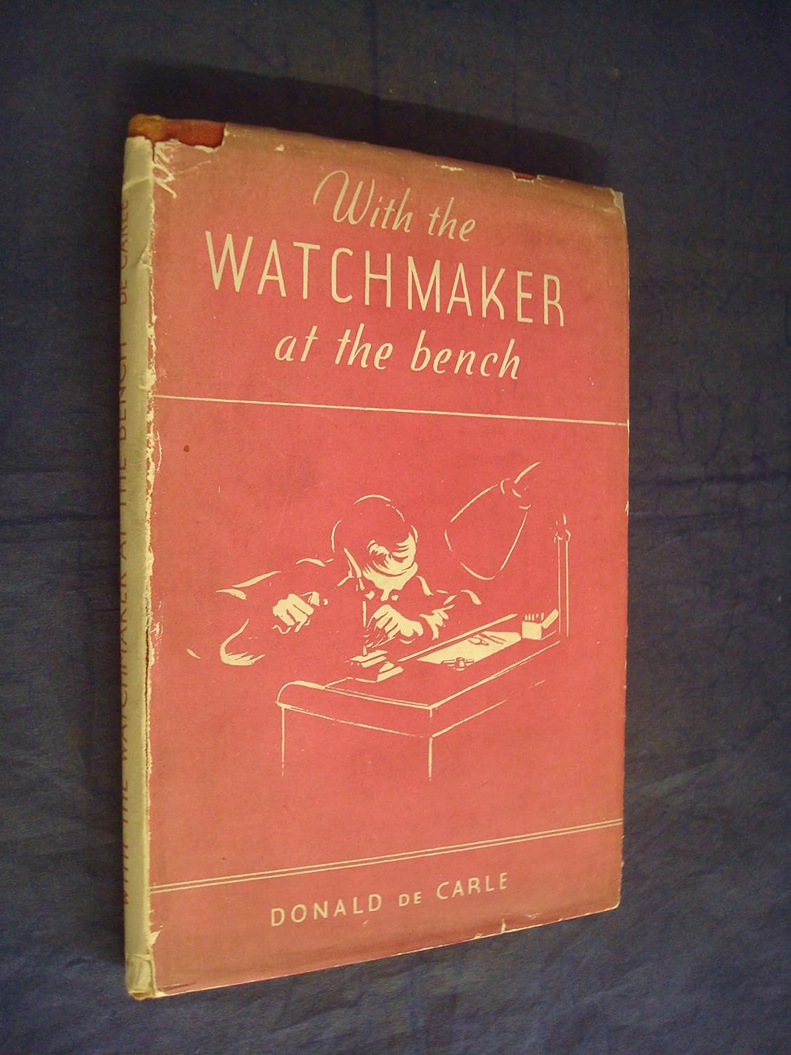 With the Watchmaker at the Bench: A Book for the Practical Watchmaker ...