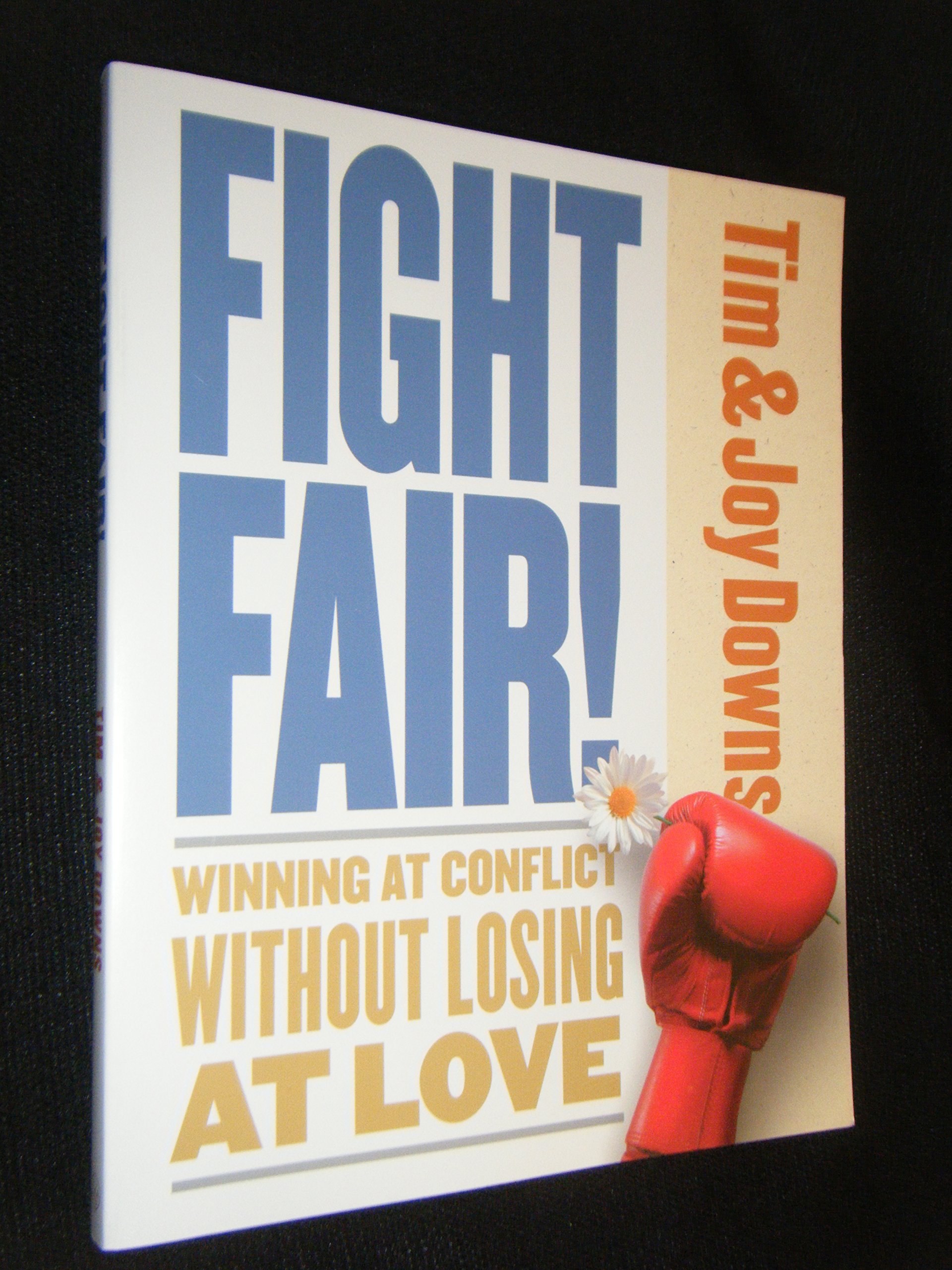 Fight Fair!: Downs, Tim, Downs, Joy: 9780802414243: Amazon.com: Books