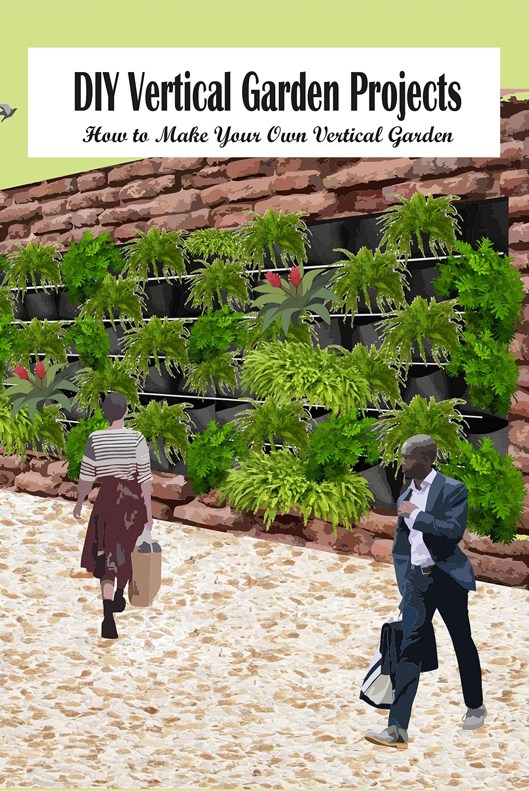 Buy DIY Vertical Garden Projects: How to Make Your Own Vertical Garden ...