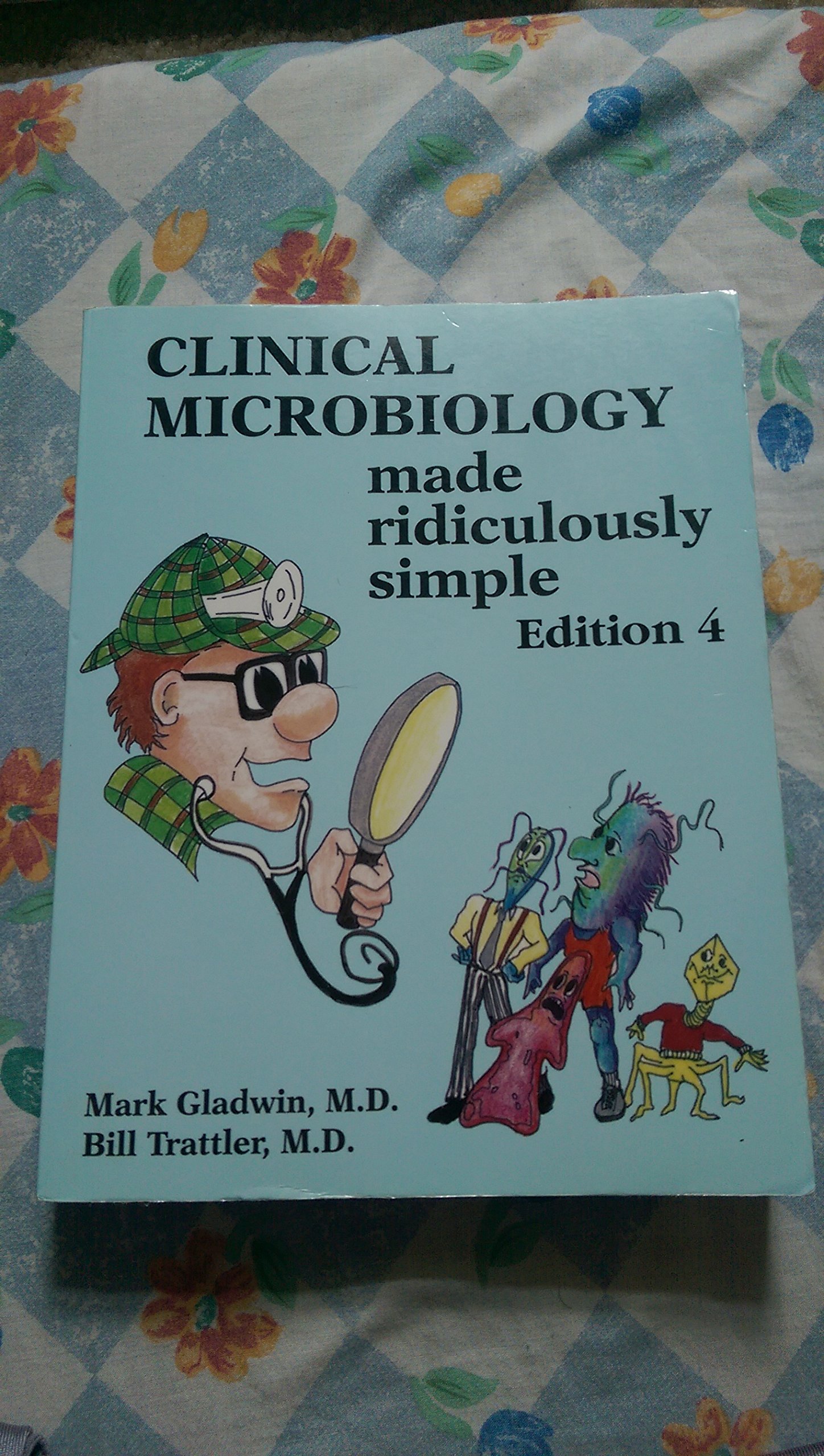 Clinical Microbiology Made Ridiculously Simple (Edition 4 ...