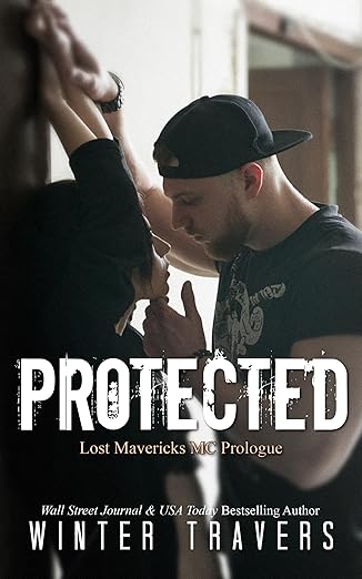 Protected (Lost Mavericks MC) - Kindle edition by Travers, Winter ...