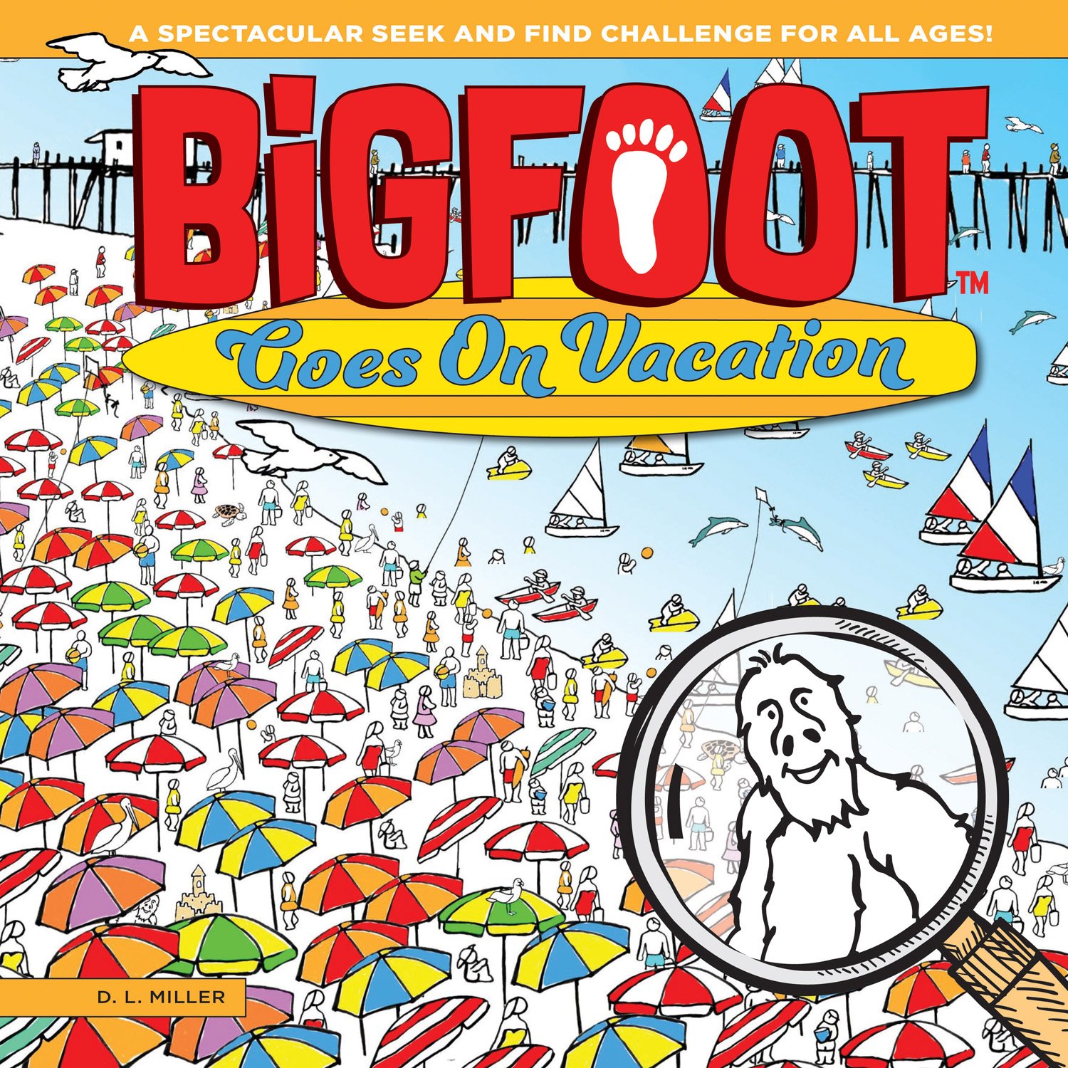 BigFoot Goes On Vacation: A Spectacular Seek and Find Challenge for All ...
