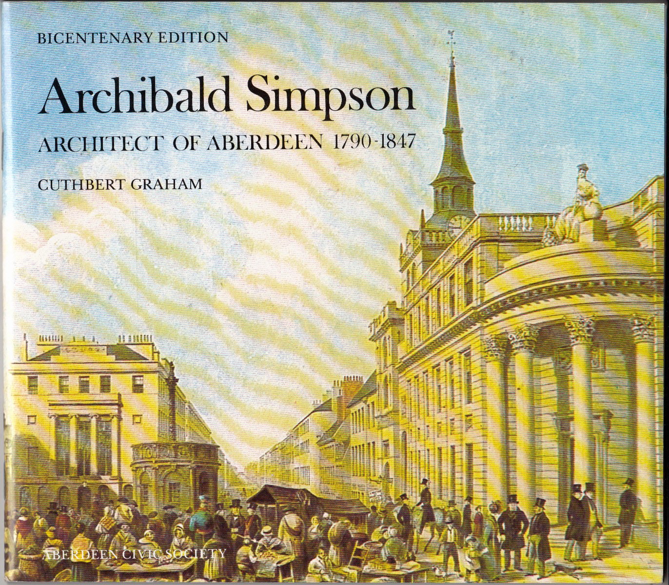 Archibald Simpson: Architect of Aberdeen, 1790-1847: Amazon.co.uk ...