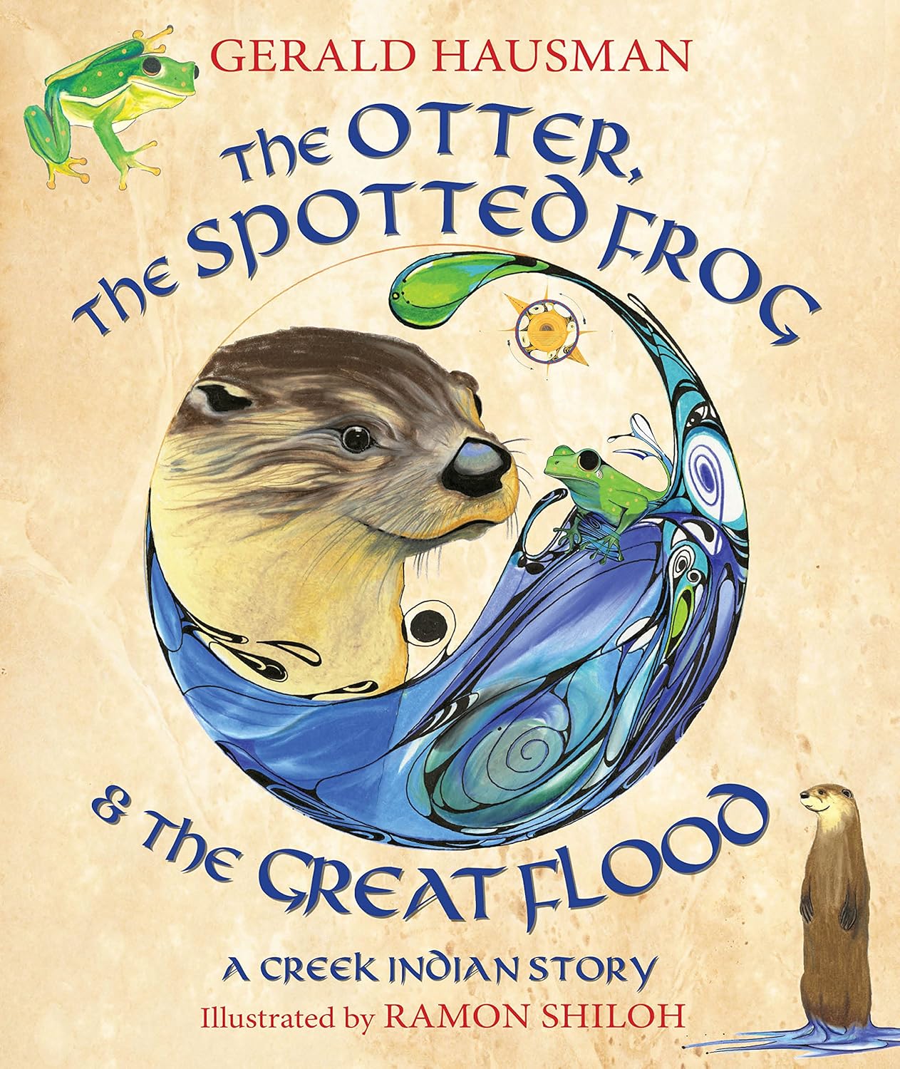 The Otter, the Spotted Frog & the Great Flood: A Creek Indian Story ...