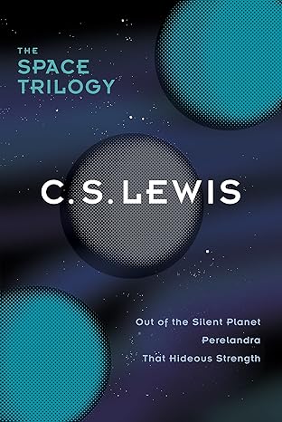 The Space Trilogy, Omnib: Three Science Fiction Classics in One Volume ...