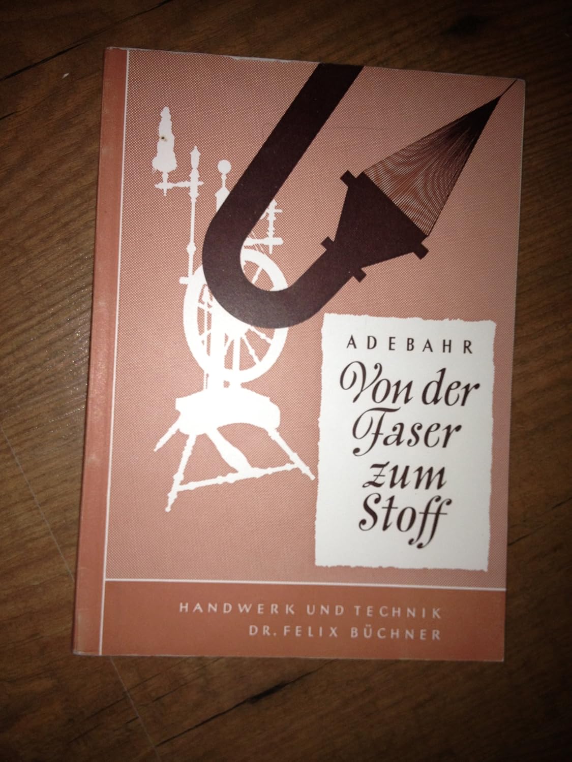 Von der Faser zum Stoff. Textile Werkstoff- und Warenkunde : Adebahr ...