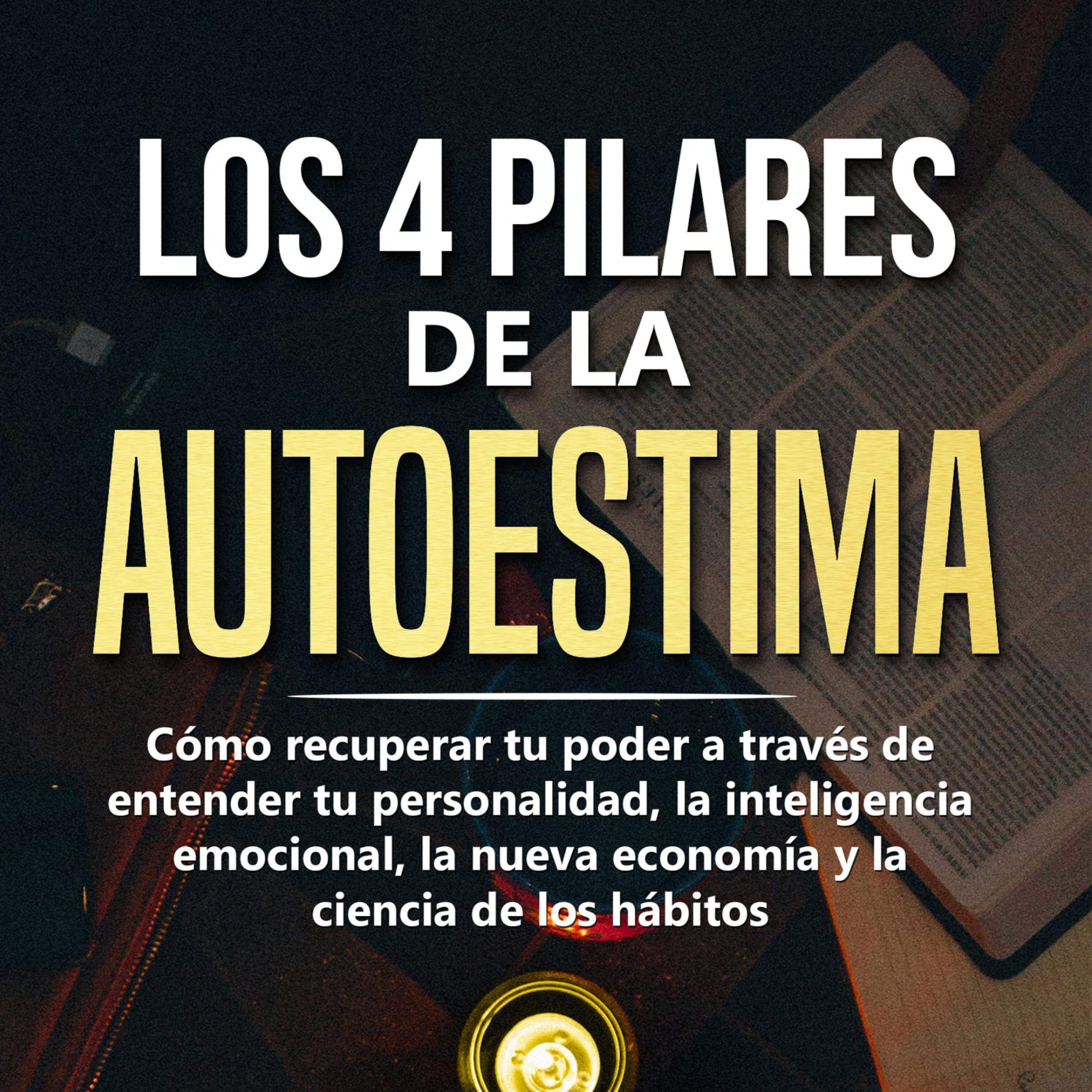 Buy Los 4 Pilares de la Autoestima [The 4 Pillars of Self-Esteem]: Cómo ...