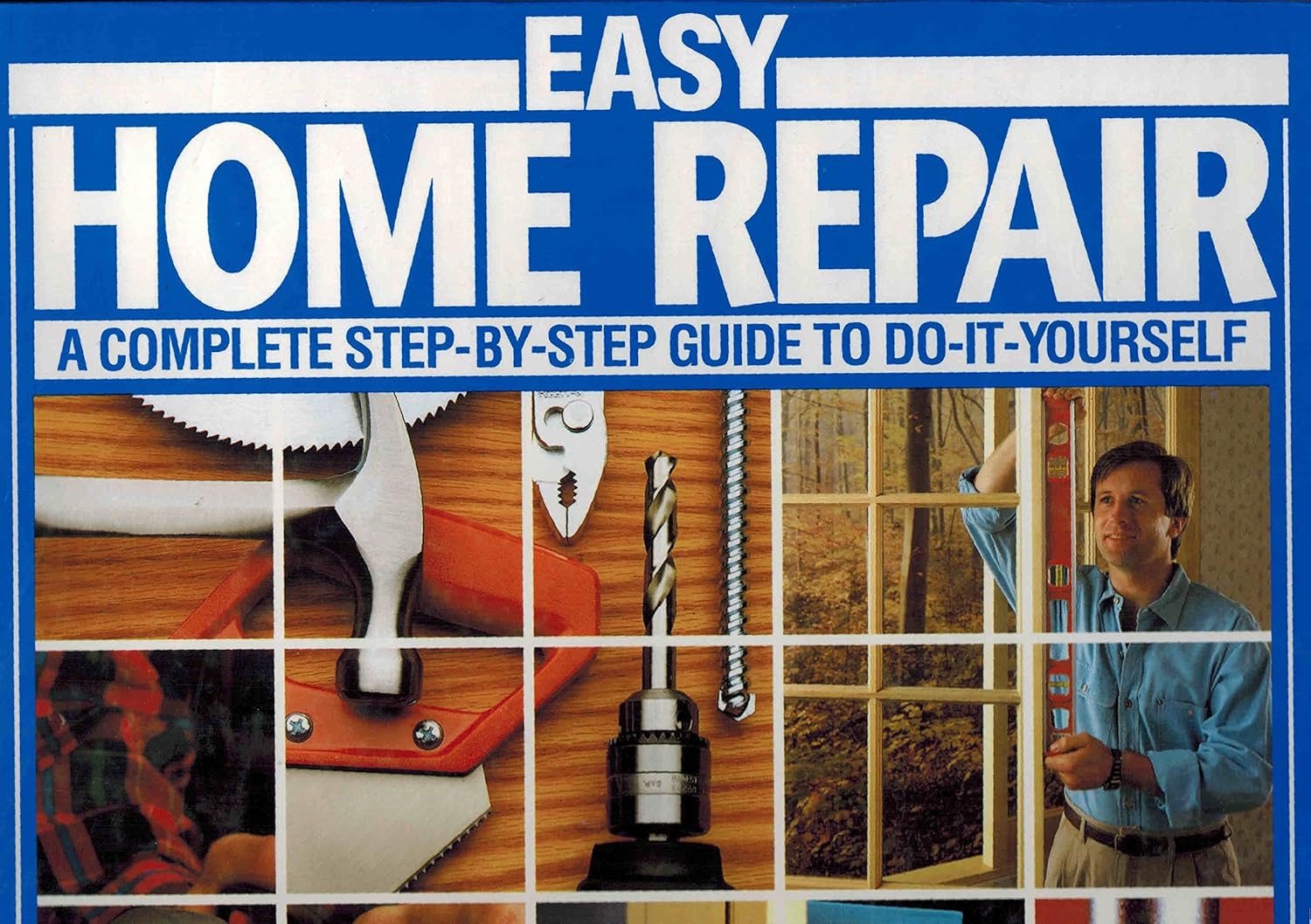 Easy Home Repair: A Complete Step-by-step Guide to Do It Yourself ...
