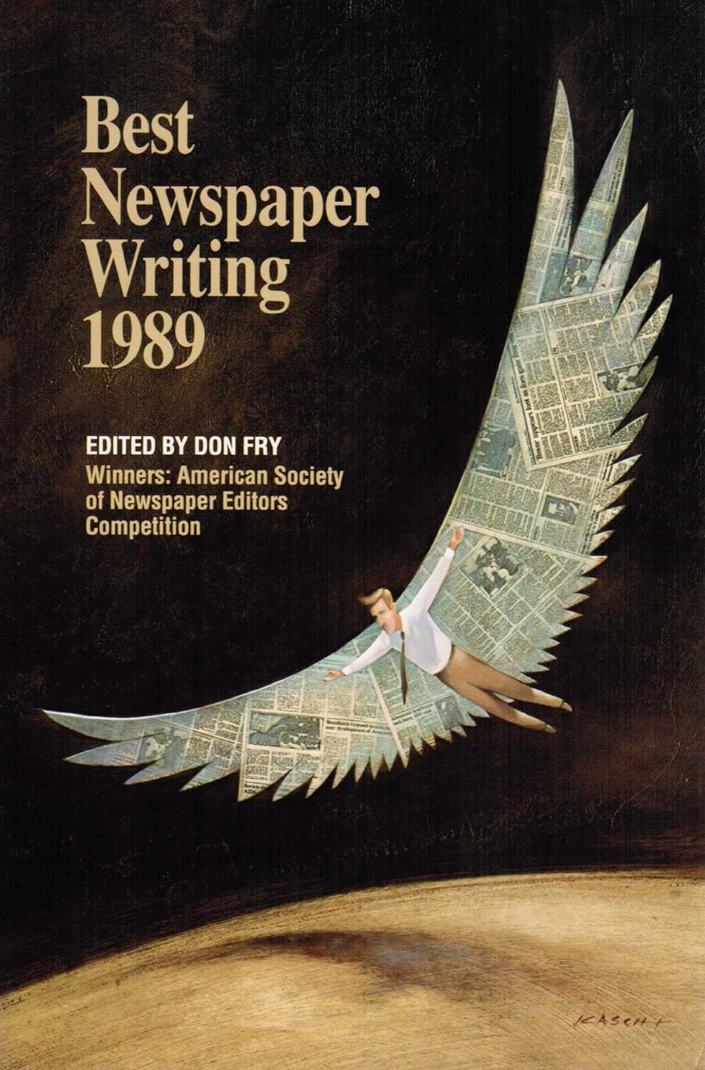 Amazon.co.jp: Best Newspaper Writing, 1989 : Fry, Don: 洋書