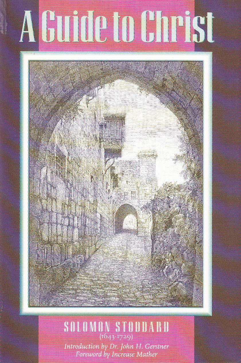 A Guide to Christ: Stoddard, Solomon: 9781877611551: Amazon.com: Books