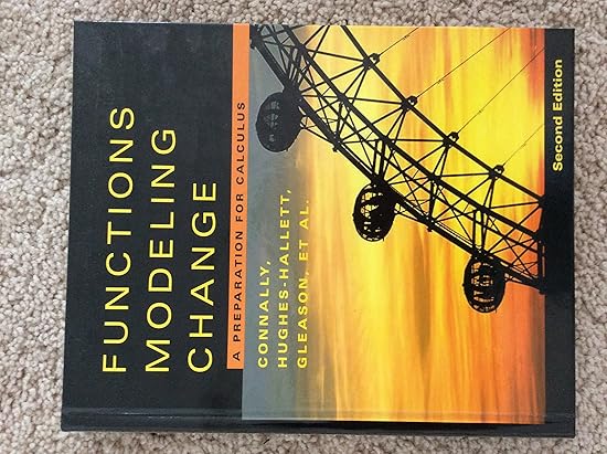 Functions Modeling Change :A Preparation For Calculus: Connally, Eric ...