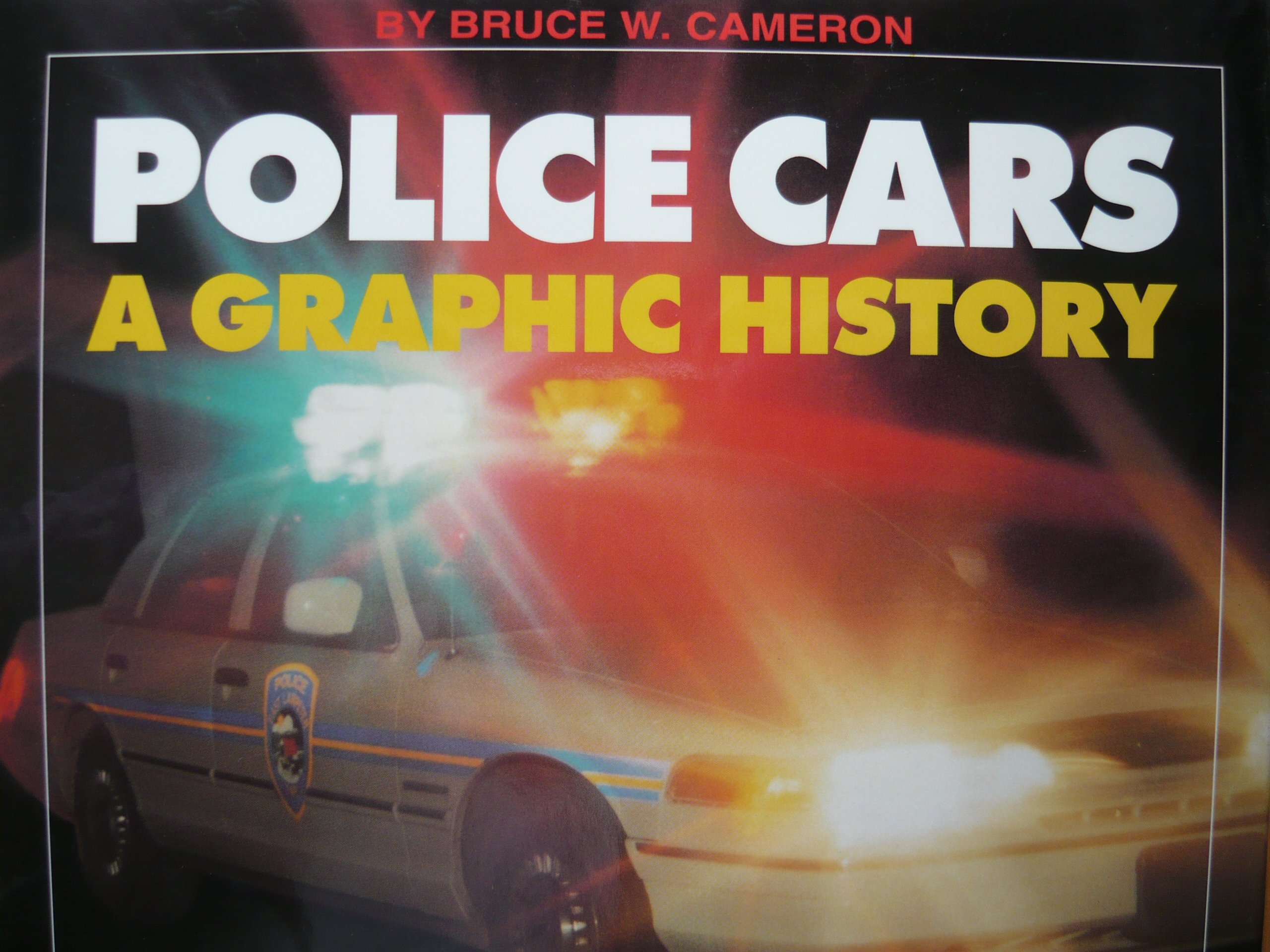 Police Cars: A Graphic History: Cameron, Bruce: 9780785321965: Amazon ...
