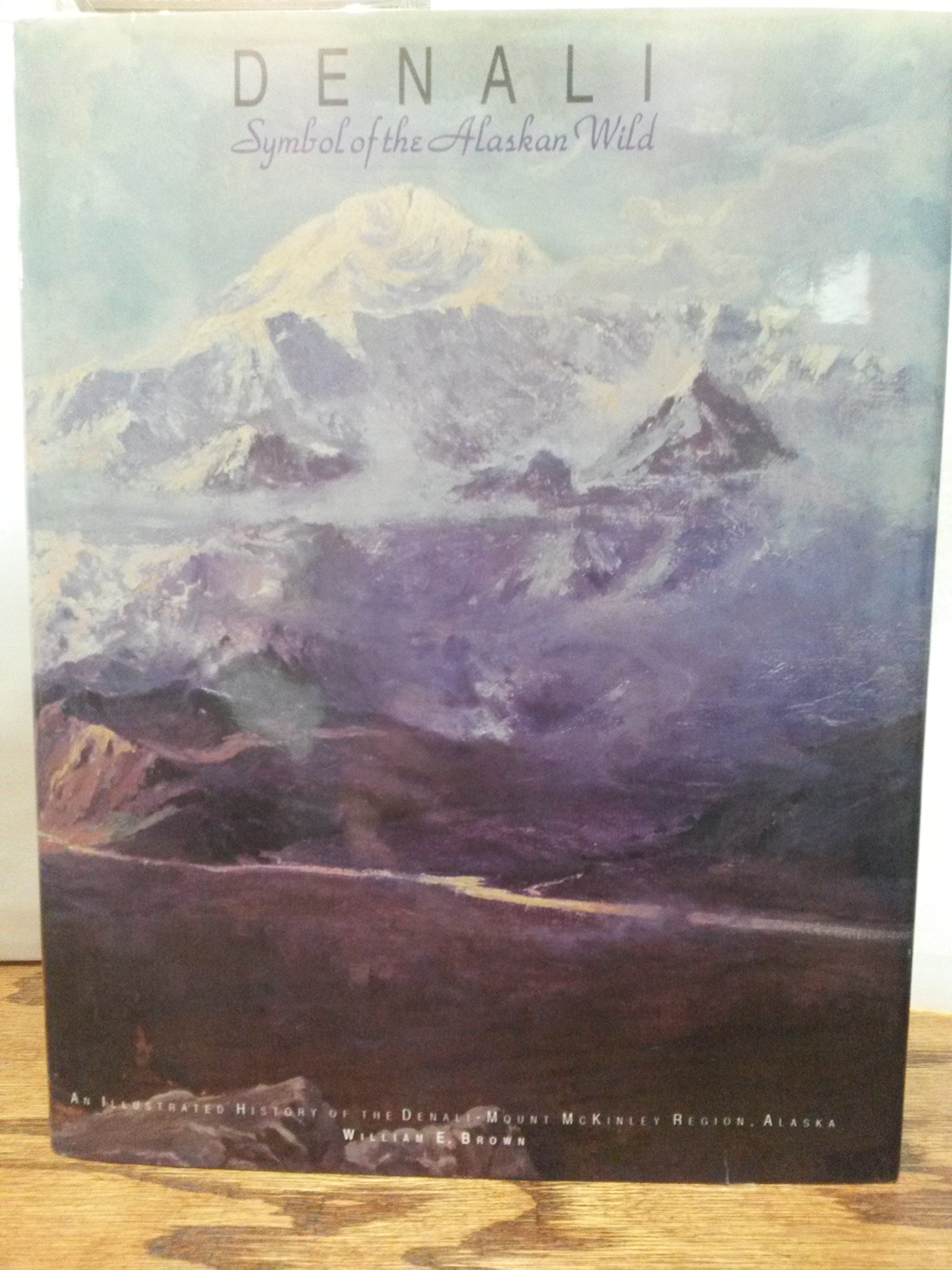 Buy Denali: Symbol of the Alaskan Wild : An Illustrated History of the ...