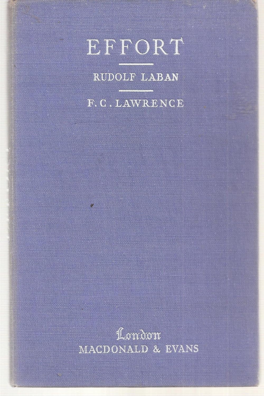 Effort: Rudolph Laban, F. C. Lawrence: 9780712105057: Amazon.com: Books