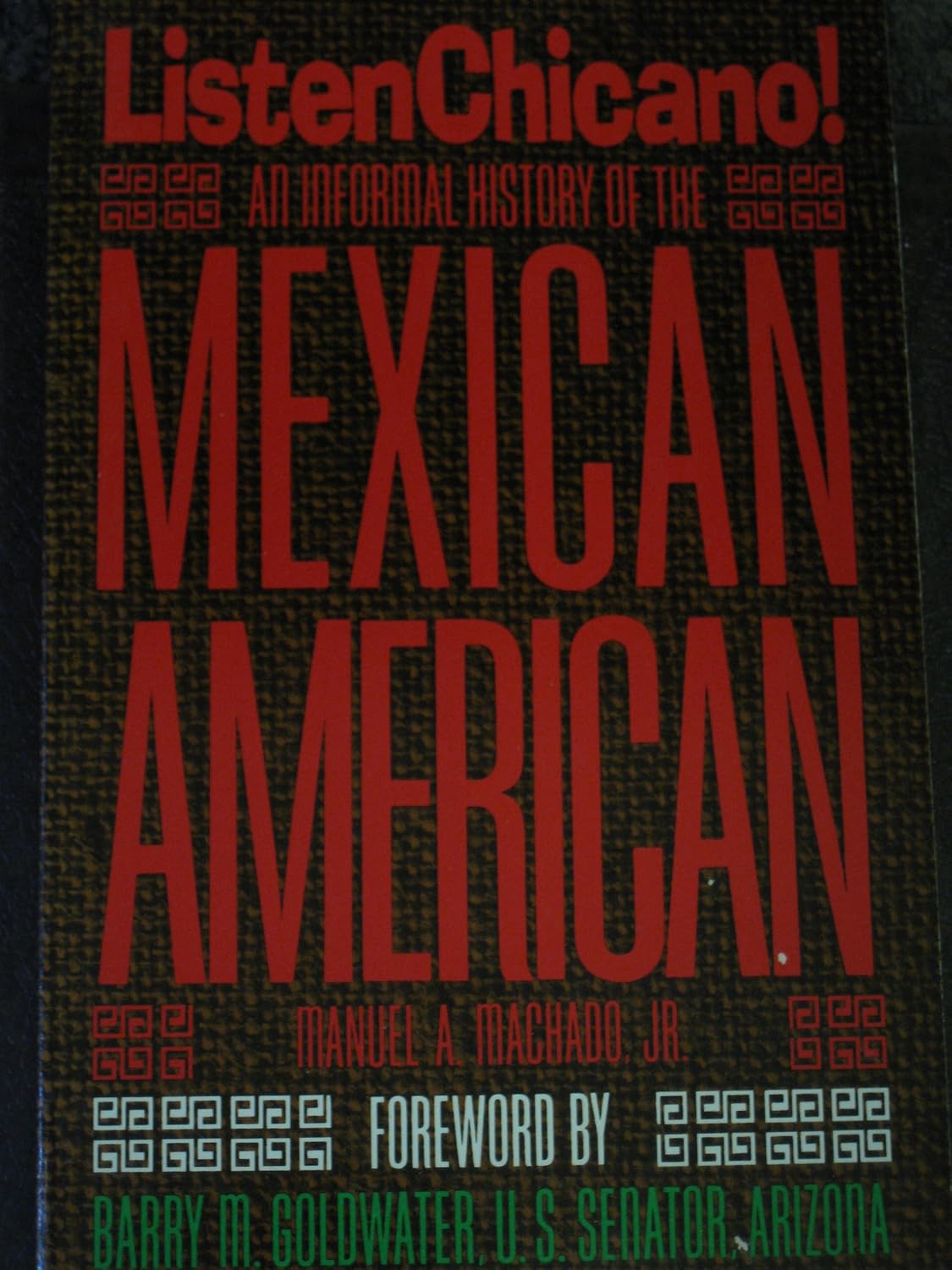 Listen Chicano! An informal history of the Mexican-American. Foreword ...