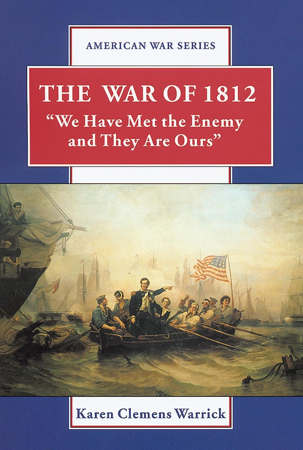 Amazon.com: The War of 1812: We Have Met the Enemy and They Are Ours ...