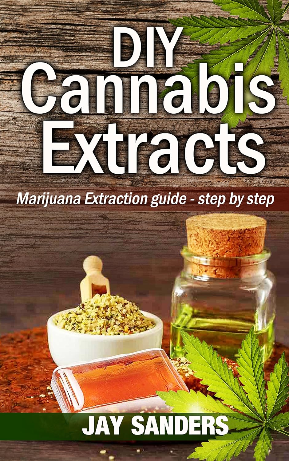 DIY Cannabis Extracts: Marijuana Extraction Guide - Step by Step ...