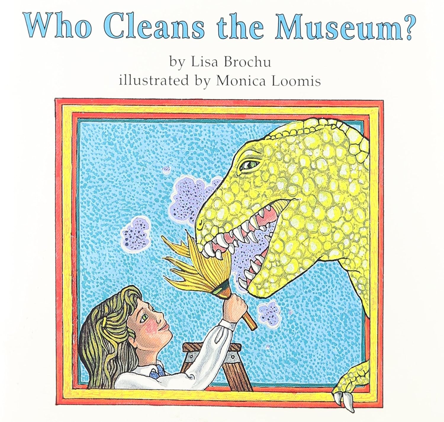 Who Cleans the Museum? (Books for Young Learners): Lisa Brochu ...