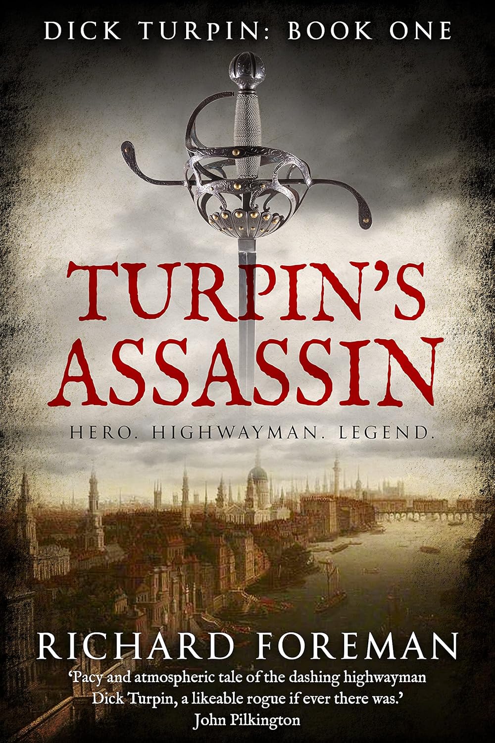 Turpin's Assassin: Hero. Highwayman. Legend. (Dick Turpin Book 1 ...