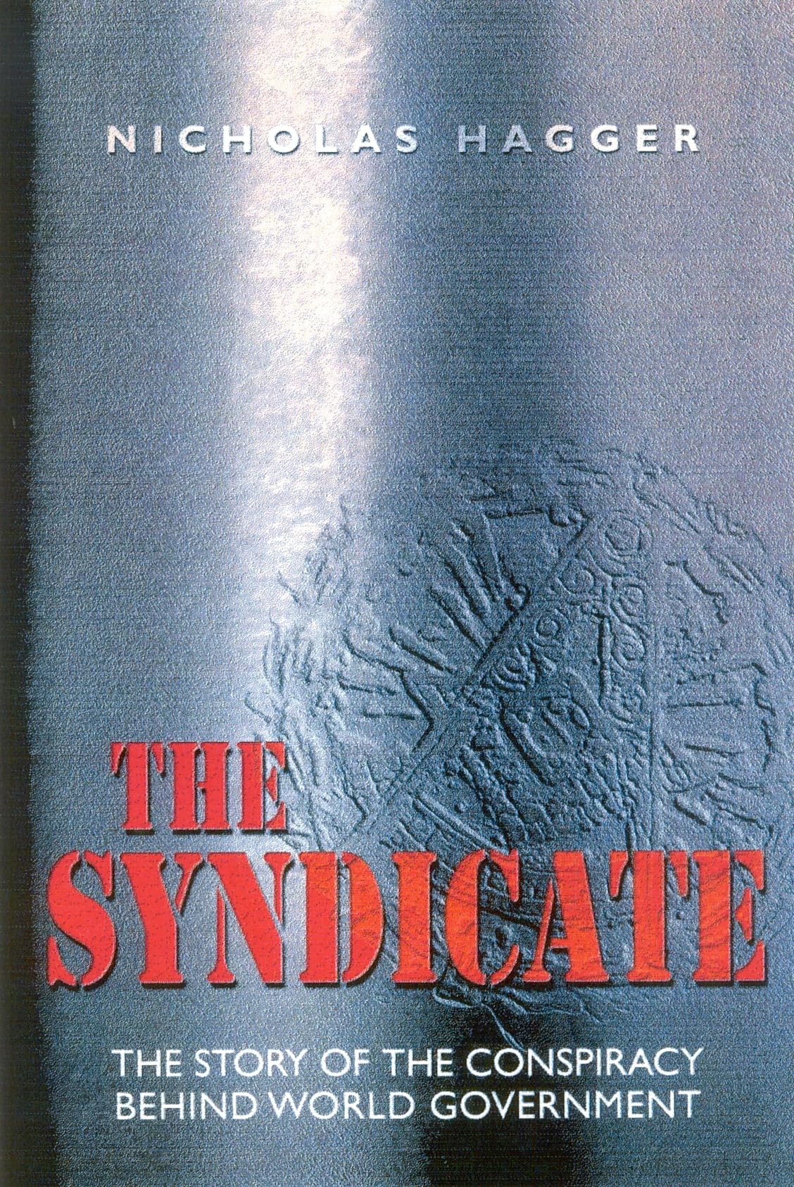 The Syndicate: The Story of the Coming World Government: Hagger ...