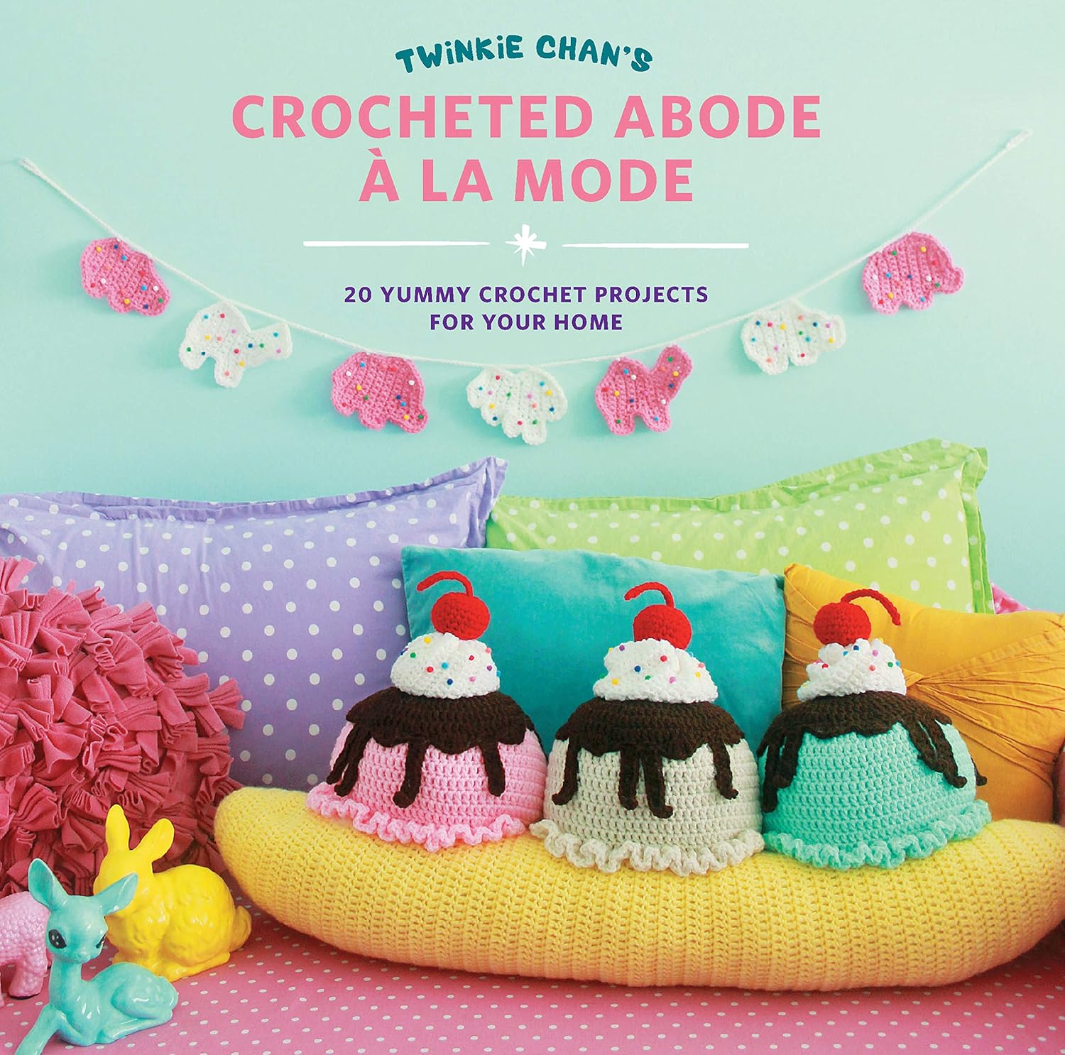 Amazon.com: Twinkie Chan's Crocheted Abode a la Mode: 20 Yummy Crochet ...