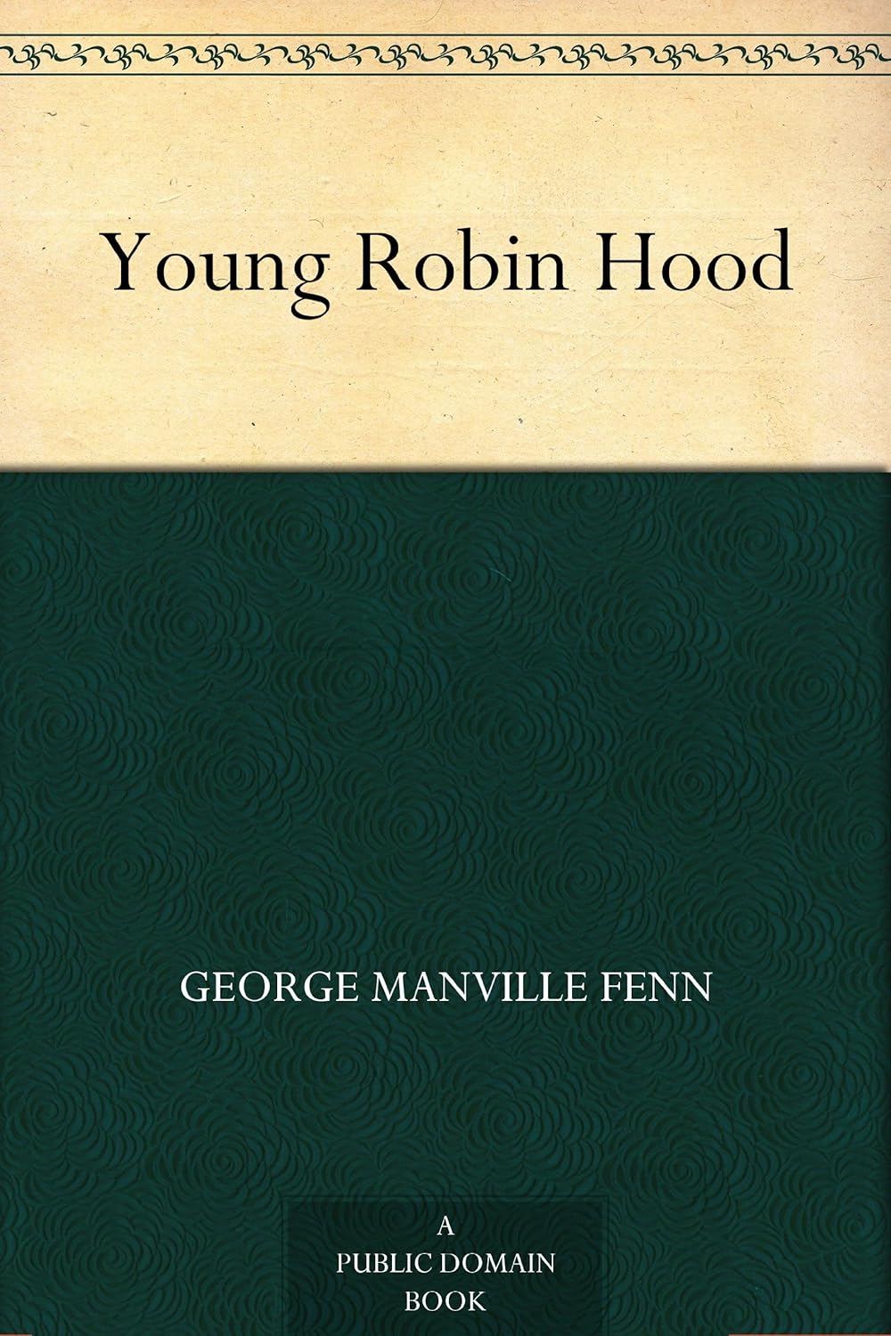 Young Robin Hood eBook : Fenn, George Manville: Amazon.co.uk: Kindle Store