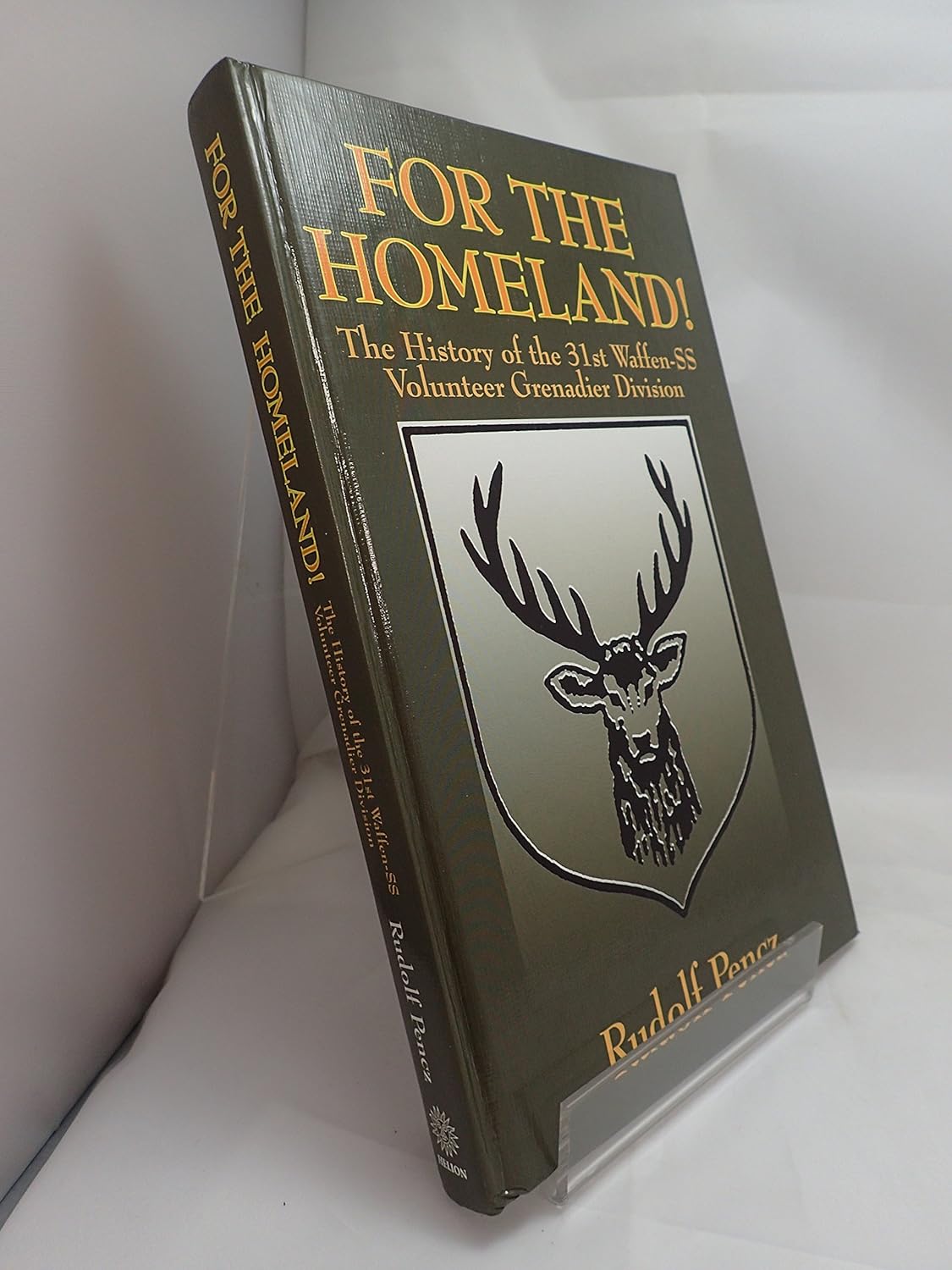 For the Homeland: The History of the 31st Waffen-SS Volunteer Grenadier ...