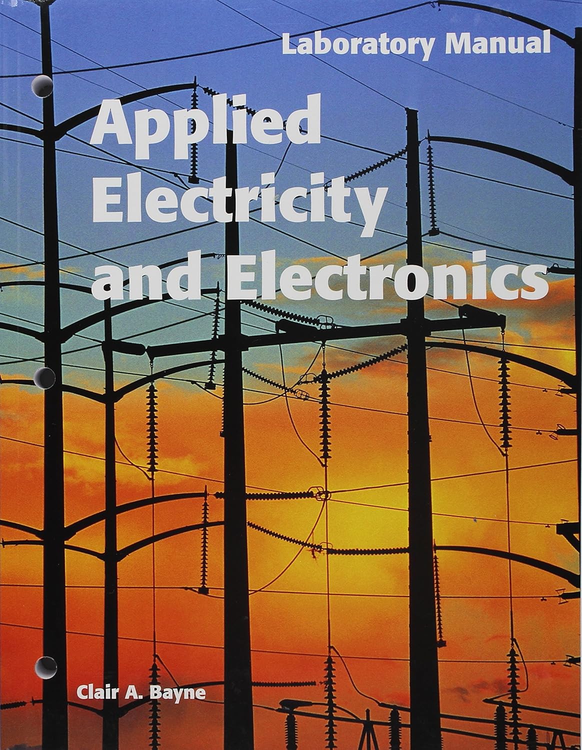 Applied Electricity and Electronics: Bayne, Clair A.: 9781566377089 ...