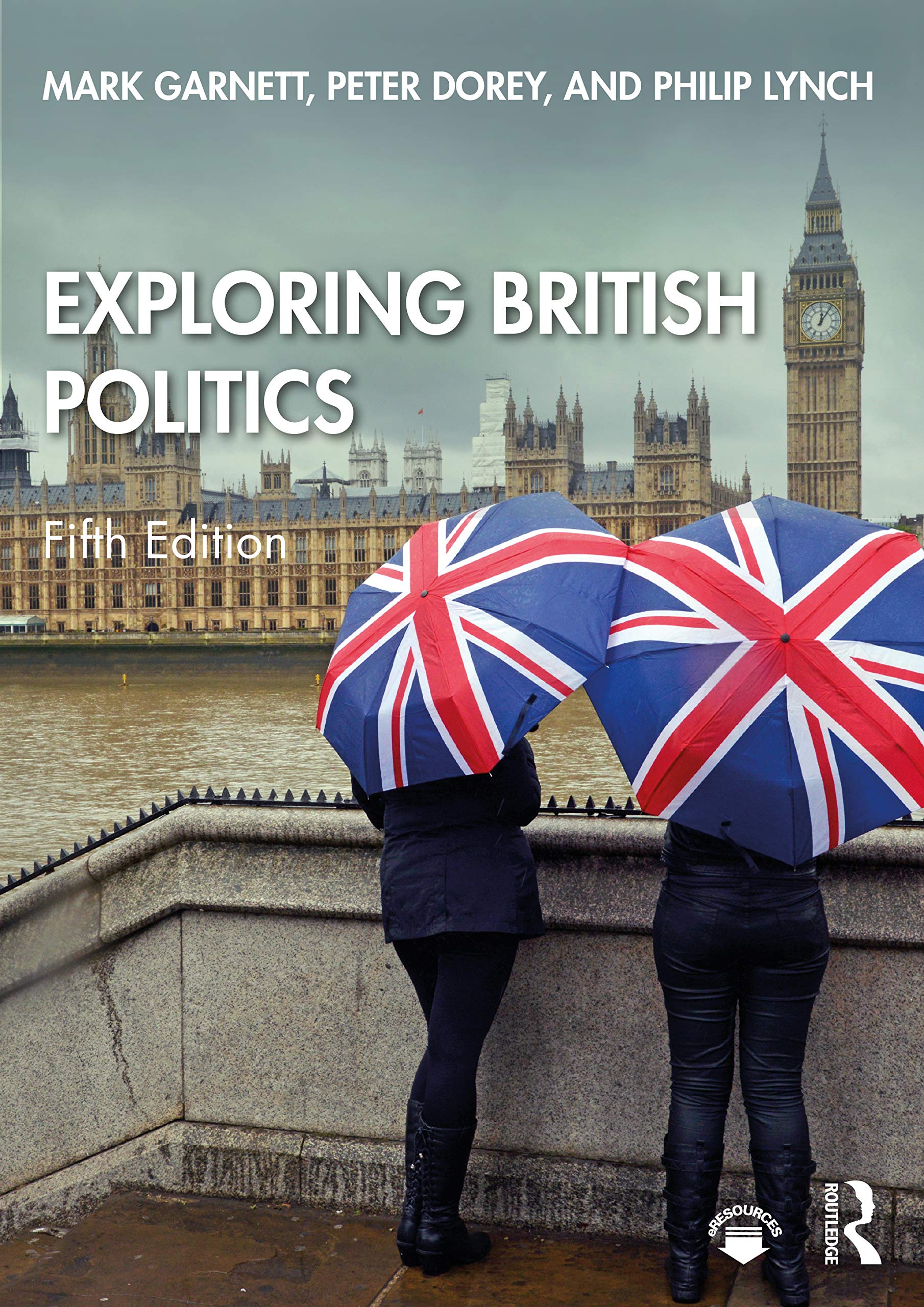 Exploring British Politics: Garnett, Mark, Dorey, Peter, Lynch, Philip ...