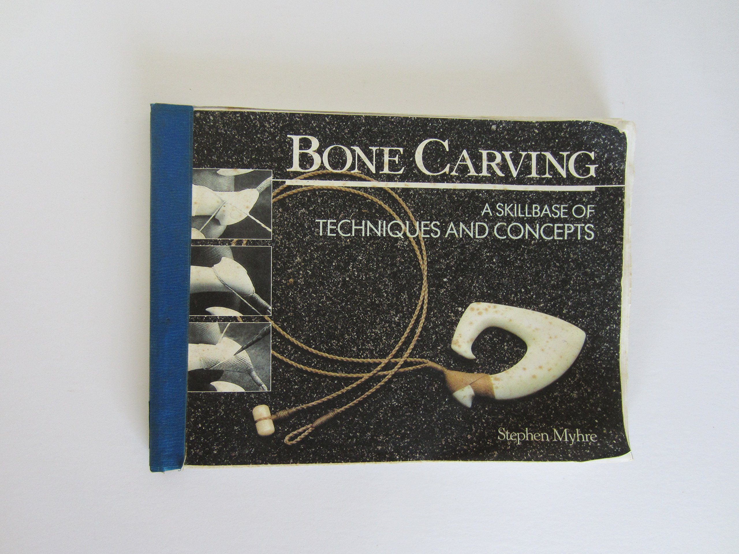 Bone Carving : A Skillbase of Techniques and Concepts: Stephen Myhre ...