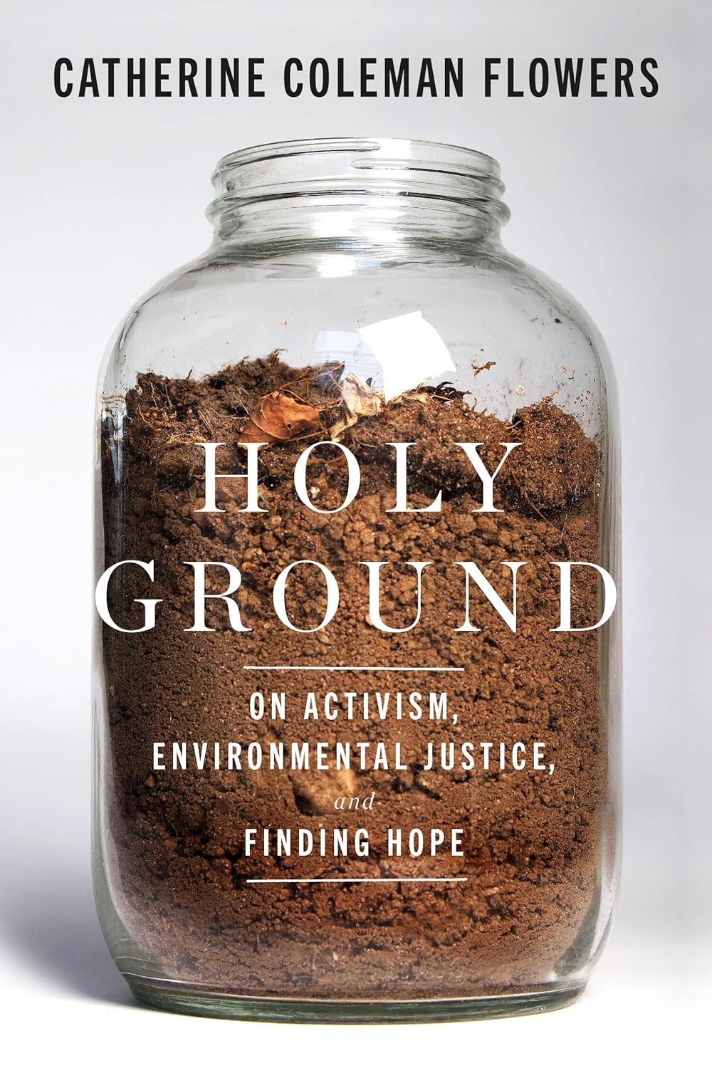 Holy Ground: On Activism, Environmental Justice, and Finding Hope ...